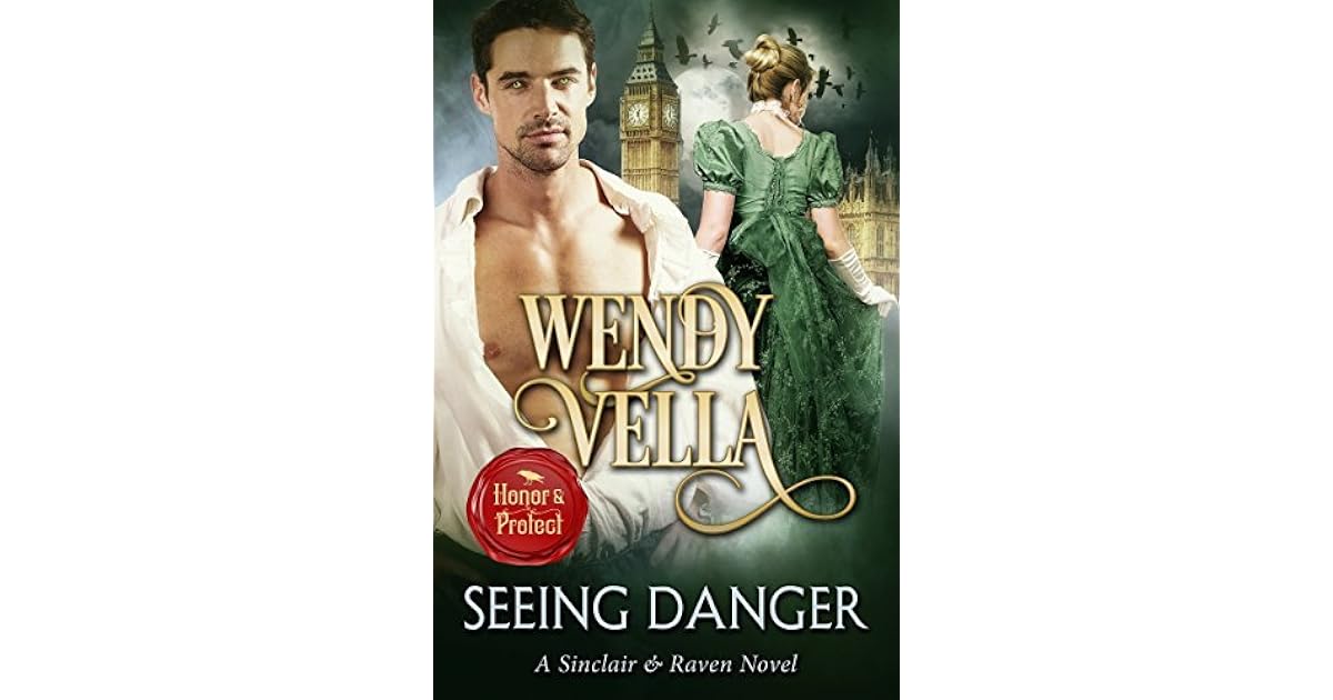 Seeing Danger (Sinclair and Raven, #2) by Wendy Vella