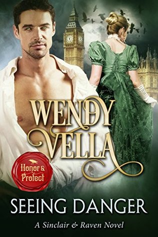 Seeing Danger (Sinclair and Raven, #2) by Wendy Vella