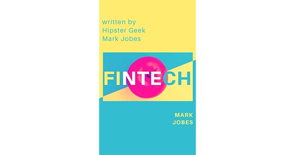 Fintech: Financial Technology Beginner Guide CherryTree Style by Mark Jobs