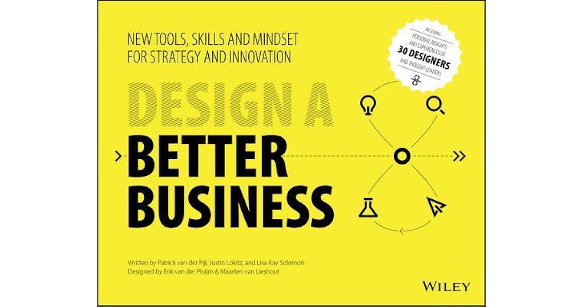 Design a Better Business: New Tools, Skills, and Mindset for Strategy ...