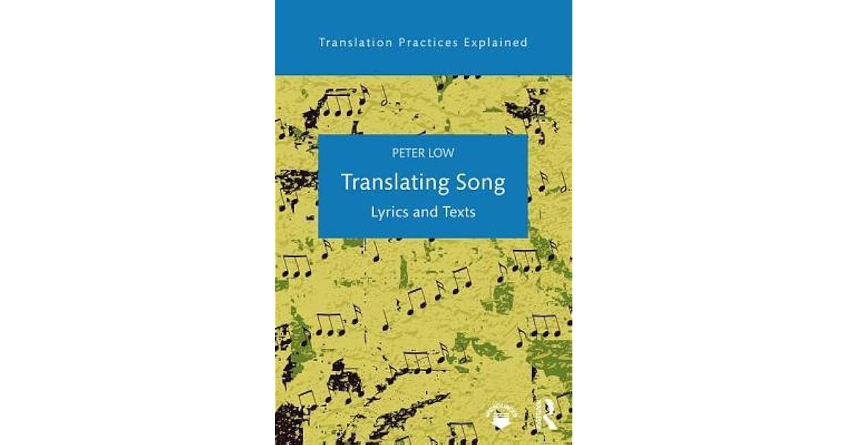 Translating Song: Lyrics and Texts by Peter Low