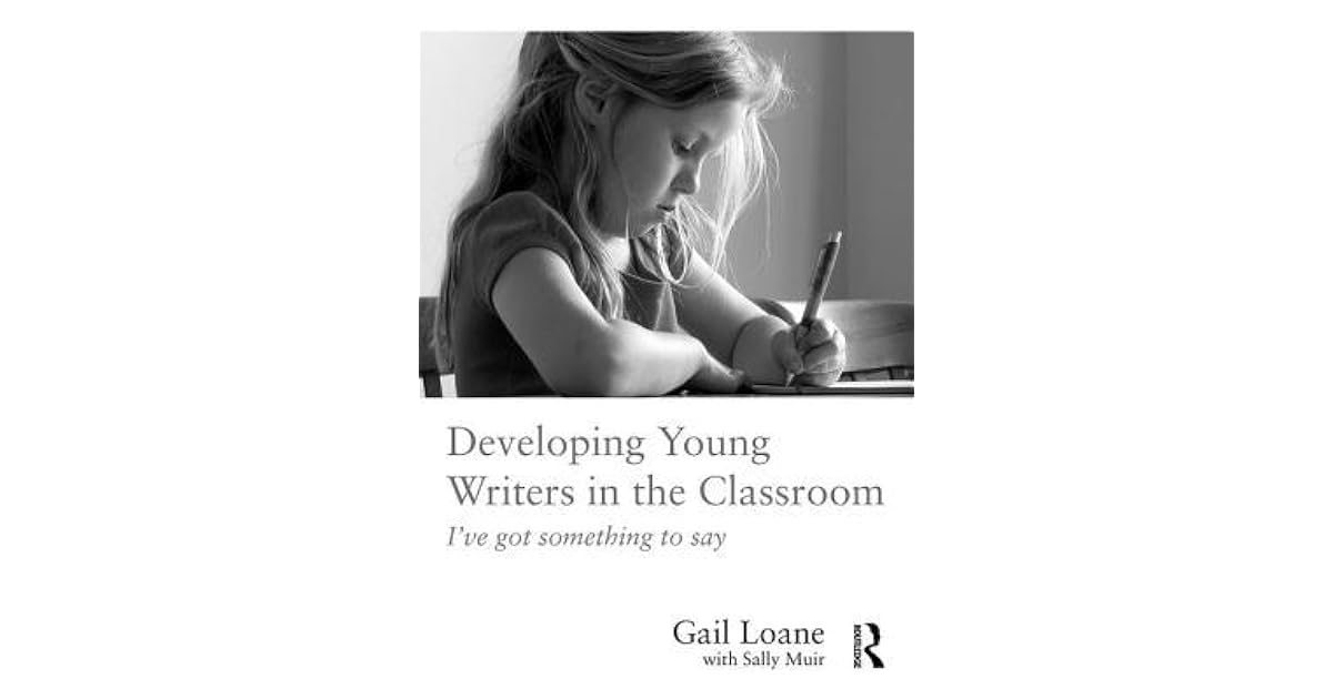 Developing Young Writers in the Classroom: I've got something to say by ...