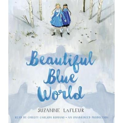 Beautiful Blue World by Suzanne LaFleur — Reviews, Discussion ...