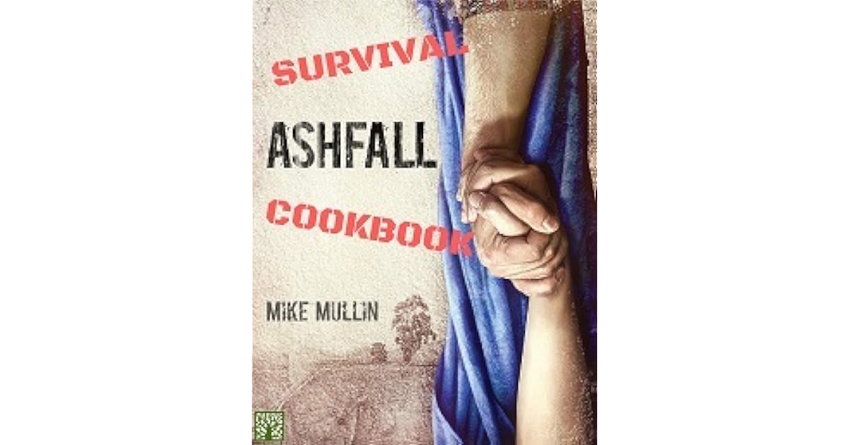 Ashfall Survival Cookbook by Mike Mullin