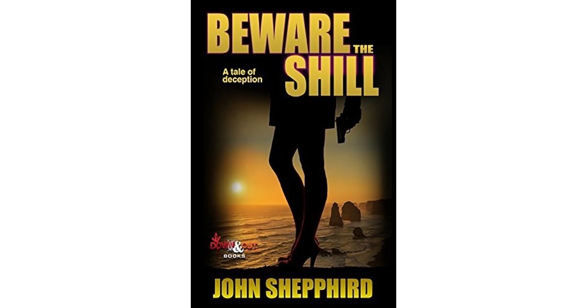 Beware the Shill (Shill Trilogy Book 3) by John Shepphird