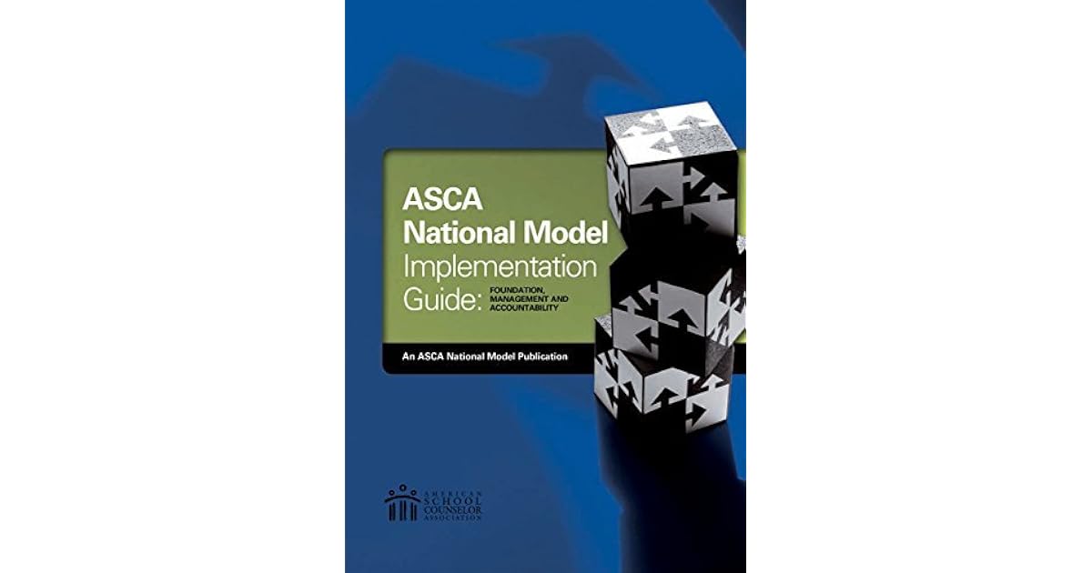 The ASCA National Model Implementation Guide: Foundation, Management ...