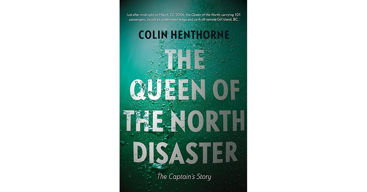 The Queen of the North Disaster: The Captain's Story by Colin Henthorne