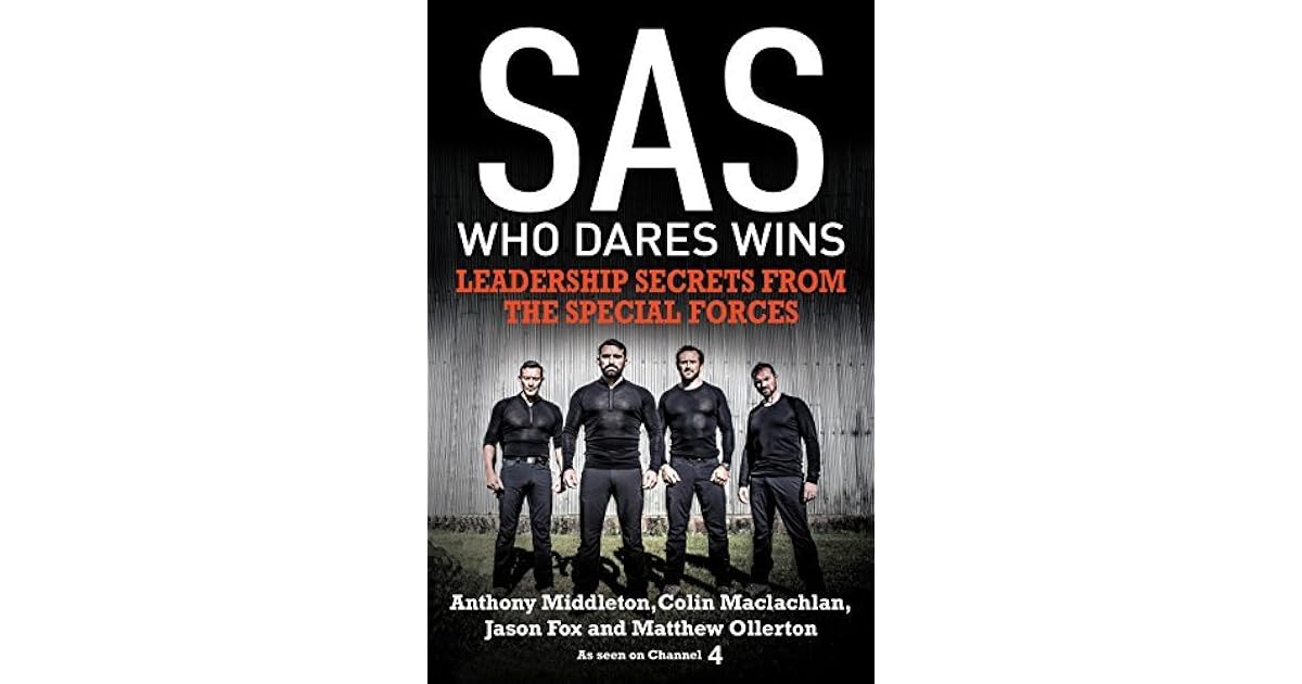 SAS: Who Dares Wins: Leadership Secrets from the Special Forces by ...