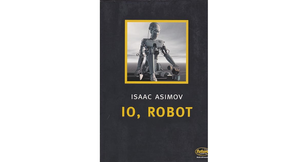 Io, Robot by Isaac Asimov