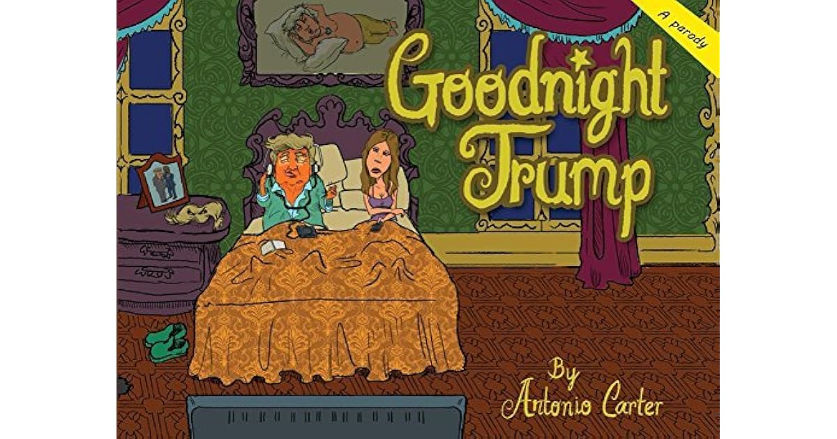 Goodnight Trump by Antonio Carter