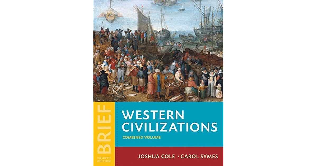 Western Civilizations: Their History & Their Culture, Brief Combined ...