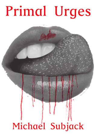 Primal Urges by Michael Subjack