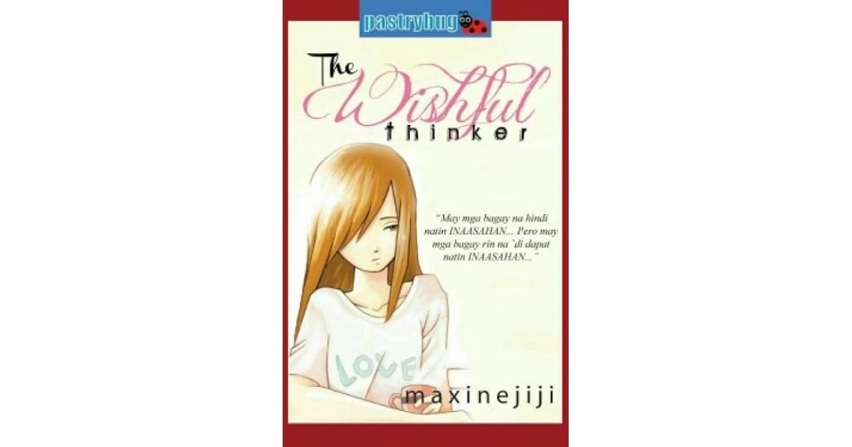 The Wishful Thinker By Maxinejiji the-wishful-thinker-by-maxinejiji