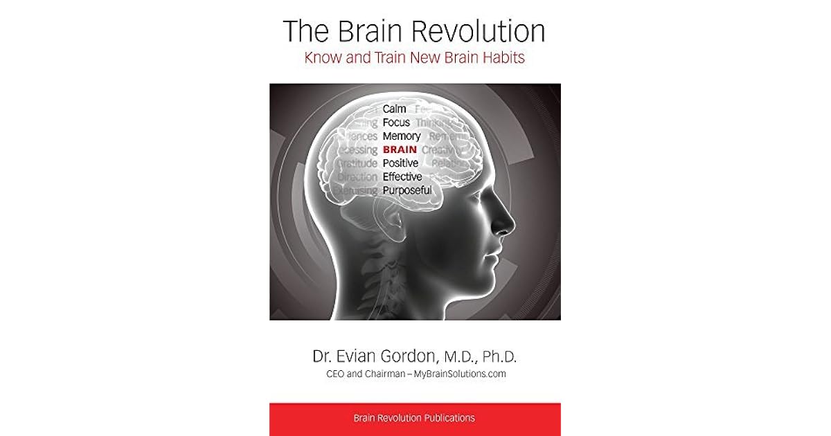 The Brain Revolution: Know and Train New Brain Habits by Evian Gordon