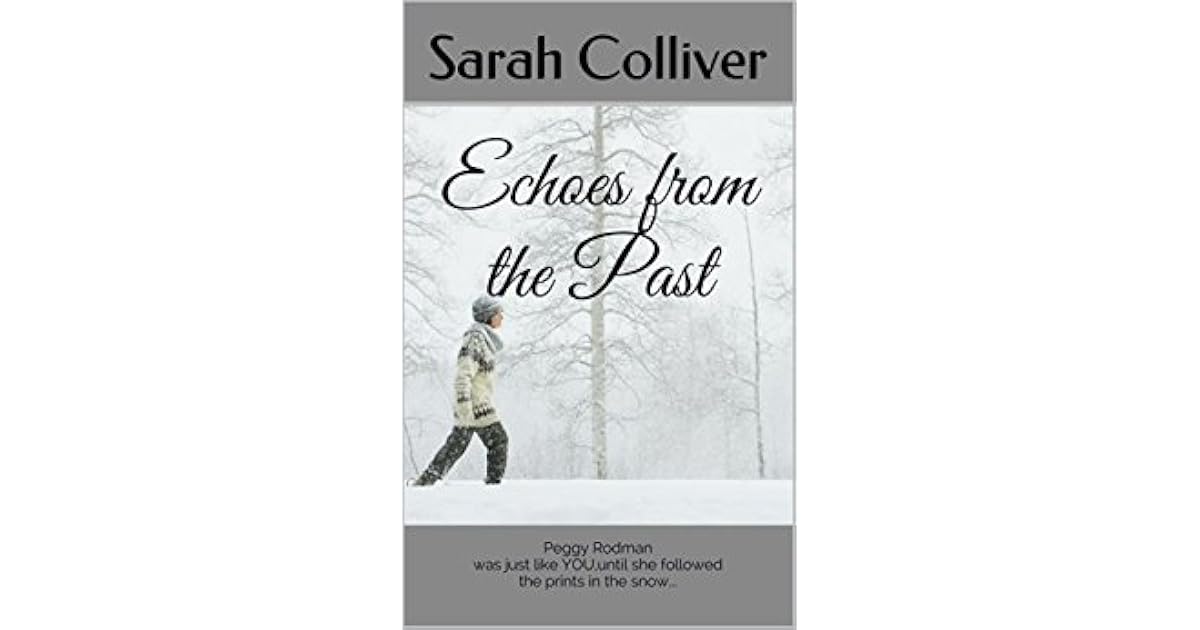 Echoes from the Past (#1-4) by Sarah Colliver