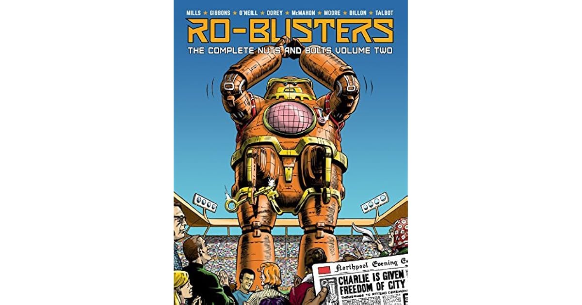 Ro-Busters: The Complete Nuts and Bolts - Volume 2 by Pat Mills