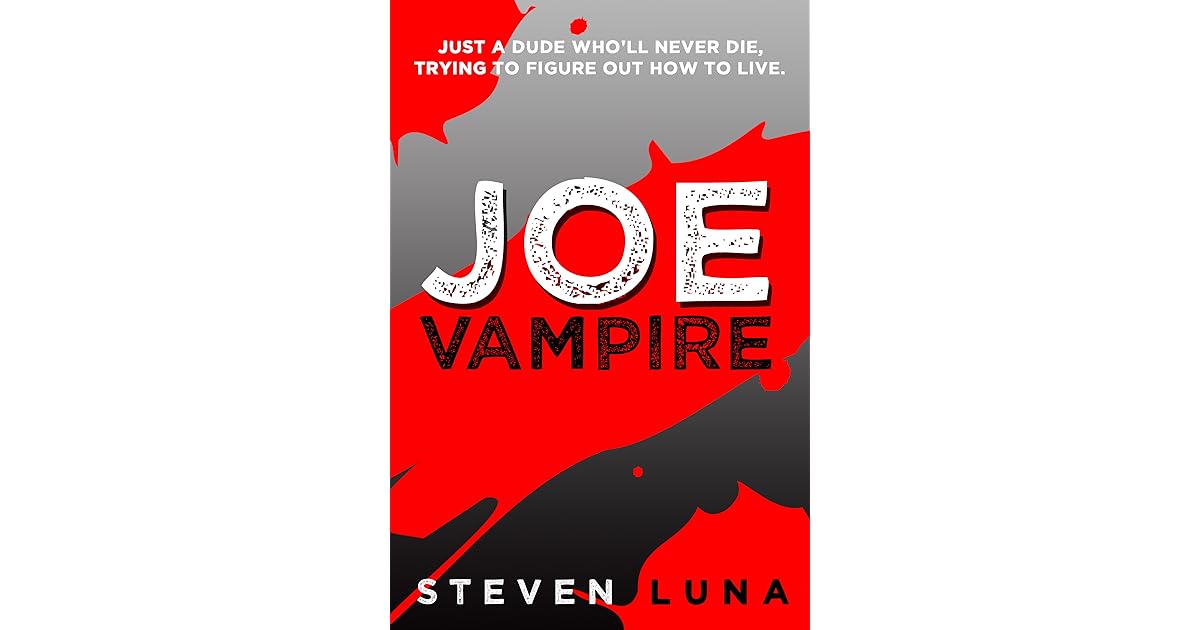 Book giveaway for Joe Vampire (Joe Vampire, #1) by Steven Luna Dec 12 ...