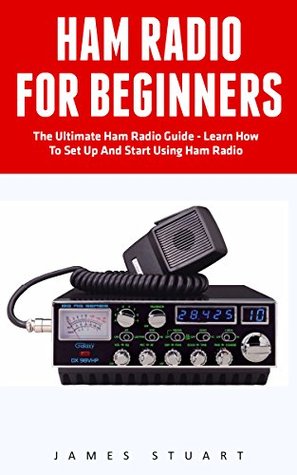 Ham Radio For Beginners: The Ultimate Ham Radio Guide - Learn How To ...