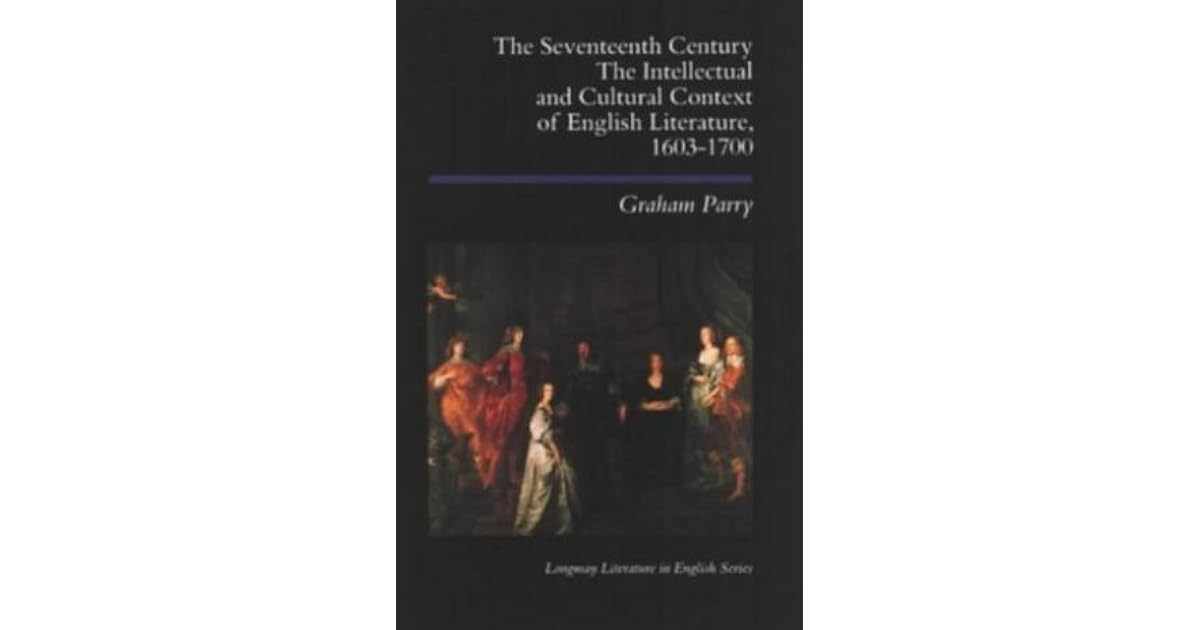 The Seventeenth Century: The Intellectual and Cultural Context of ...
