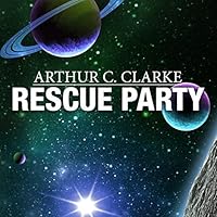 Rescue Party (When the World Ends, #1) by Arthur C. Clarke