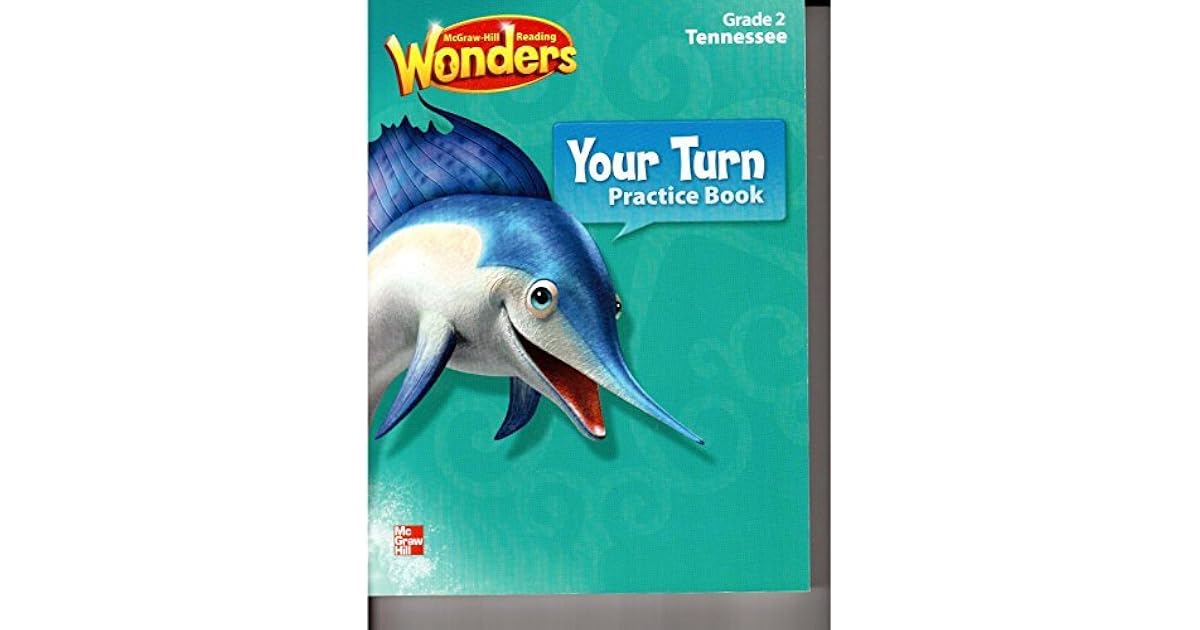 McGraw Hill Reading Wonders Your Turn Practice Book Grade 2 Tennessee