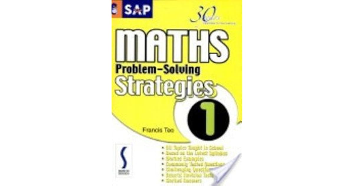 SAP Maths Problem Solving Strategies 1 By Francis Teo
