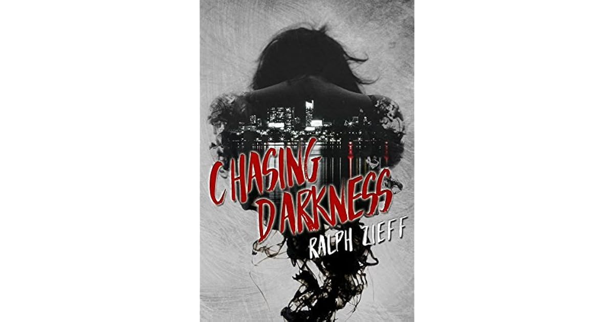 Chasing Darkness by Ralph Zieff