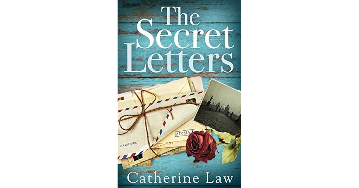 The Secret Letters: A heartbreaking story of love and loss by Catherine Law