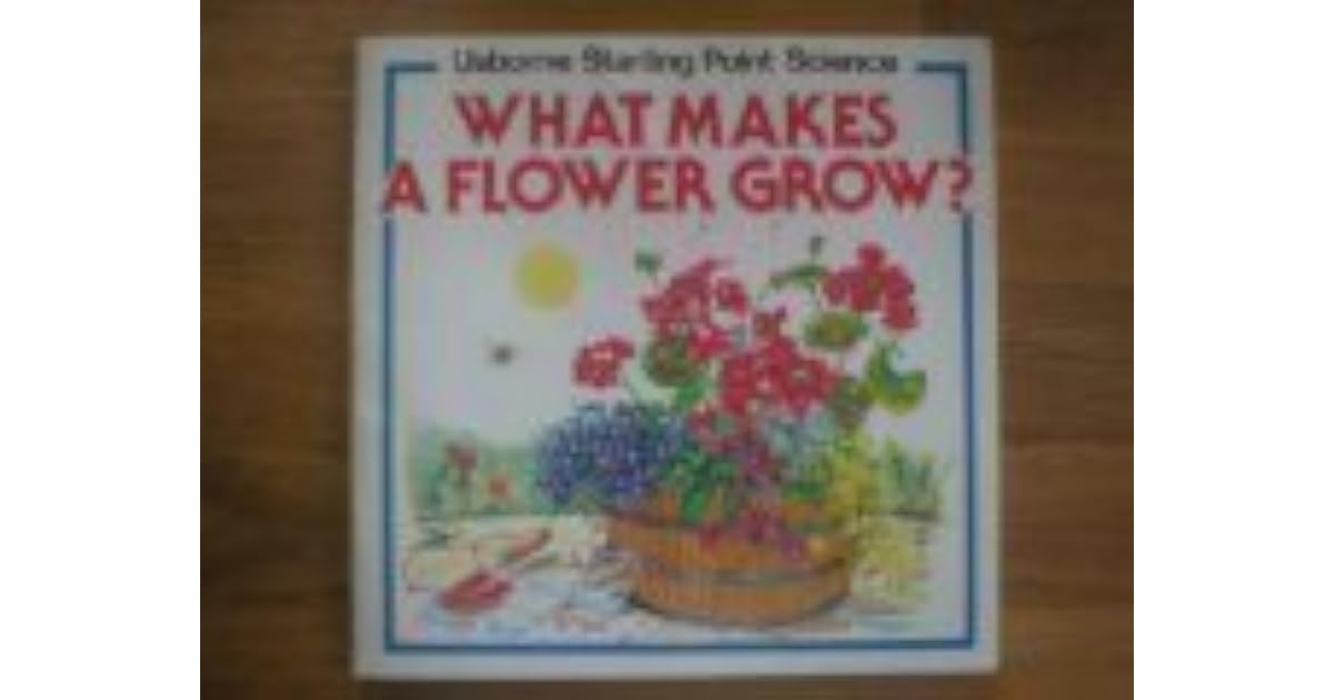 What Makes a Flower Grow? by Susan Mayes