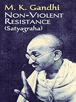 Non-Violent Resistance by Mahatma Gandhi