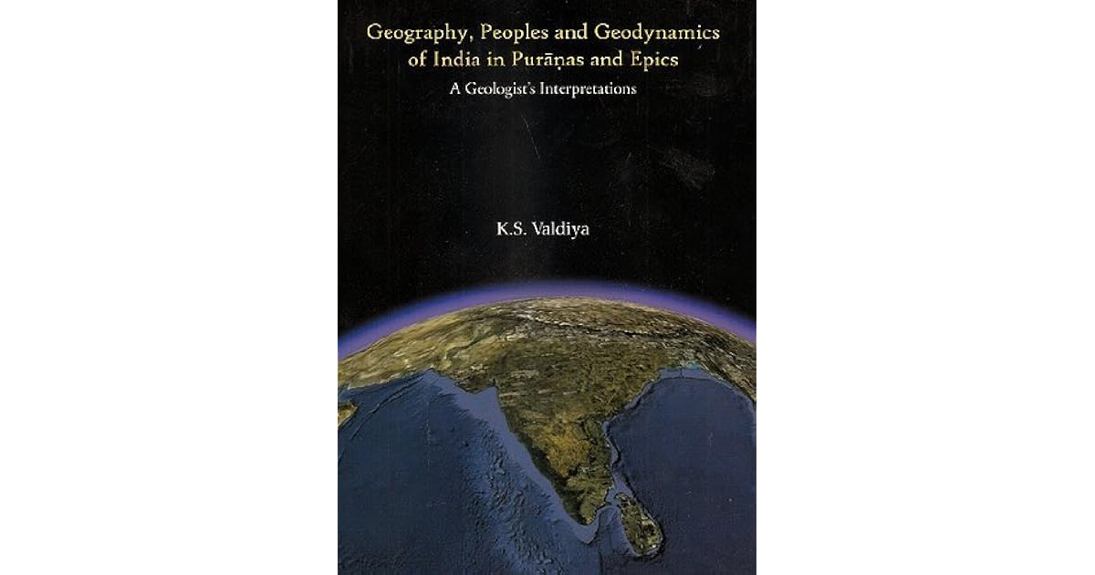 Geography, Peoples and Geodynamics of India in Puranas and Epics: A ...
