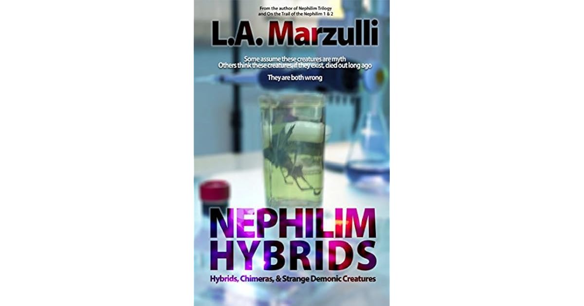 Nephilim Hybrids: Hybrids, Chimeras, & Strange Demonic Creatures by ...