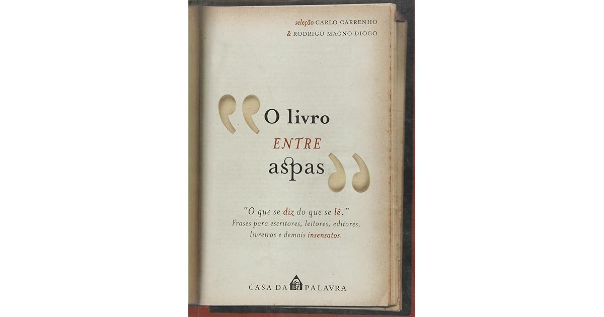 O livro entre aspas: "O que se diz do que se lê. Frases para escritores ...