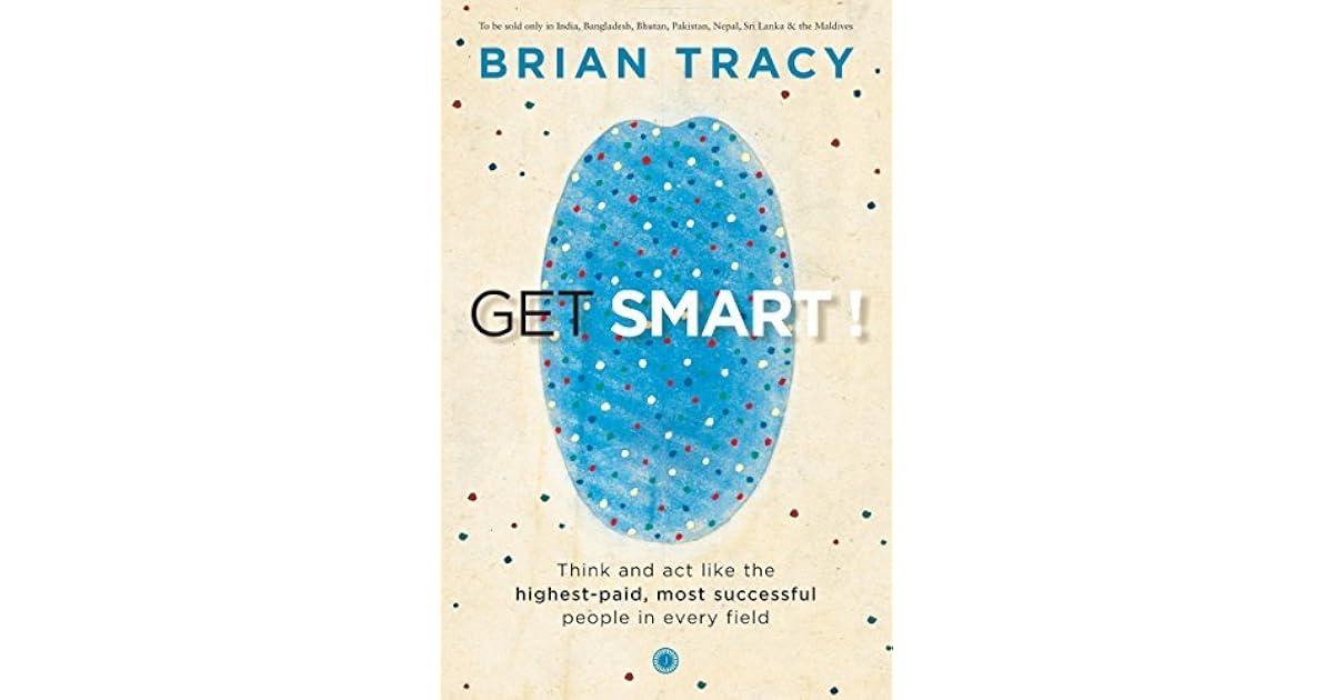 Get Smart! by Brian Tracy