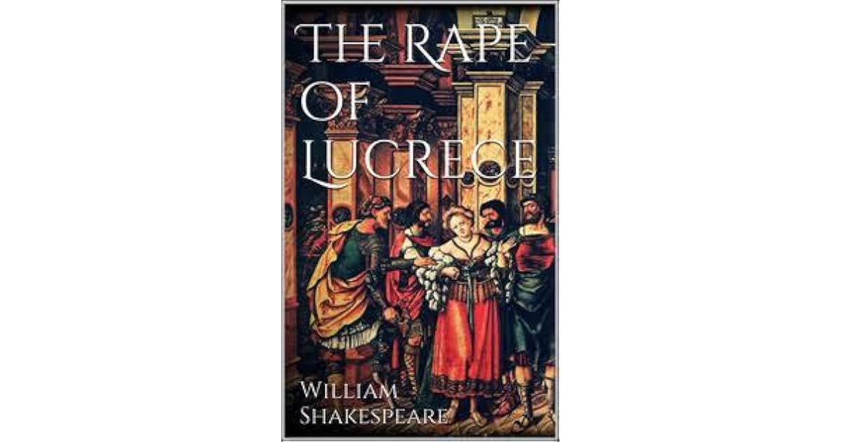 The Rape of Lucrece, the Classic Poem: by William Shakespeare