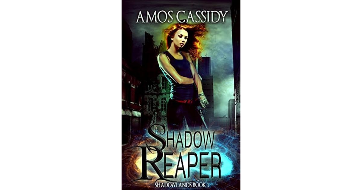 Shadow Reaper (Shadowlands #1) by Amos Cassidy