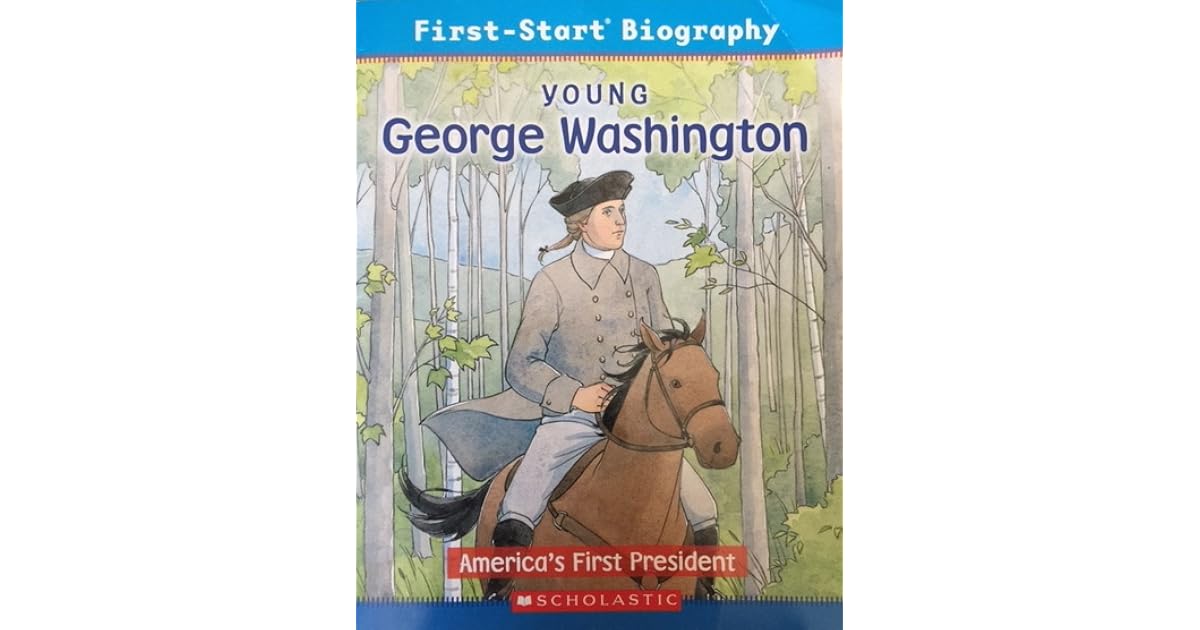 Young George Washington: America's First President by Andrew Woods