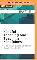 Mindful Teaching and Teaching Mindfulness: A Guide for Anyone Who ...