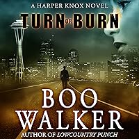 Turn or Burn by Boo Walker
