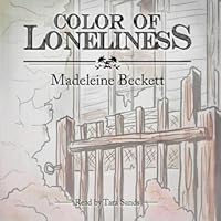 Color of Loneliness (Color, #1) by Madeleine Beckett