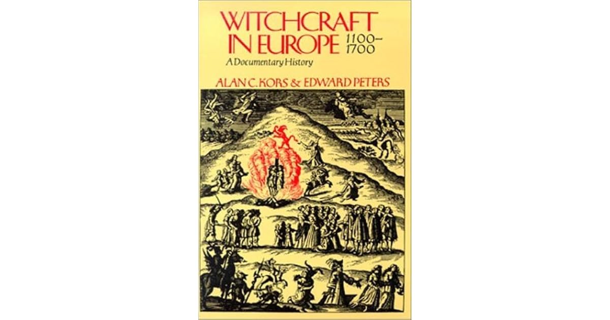 Witchcraft in Europe, 400-1700: A Documentary History by Alan Charles Kors