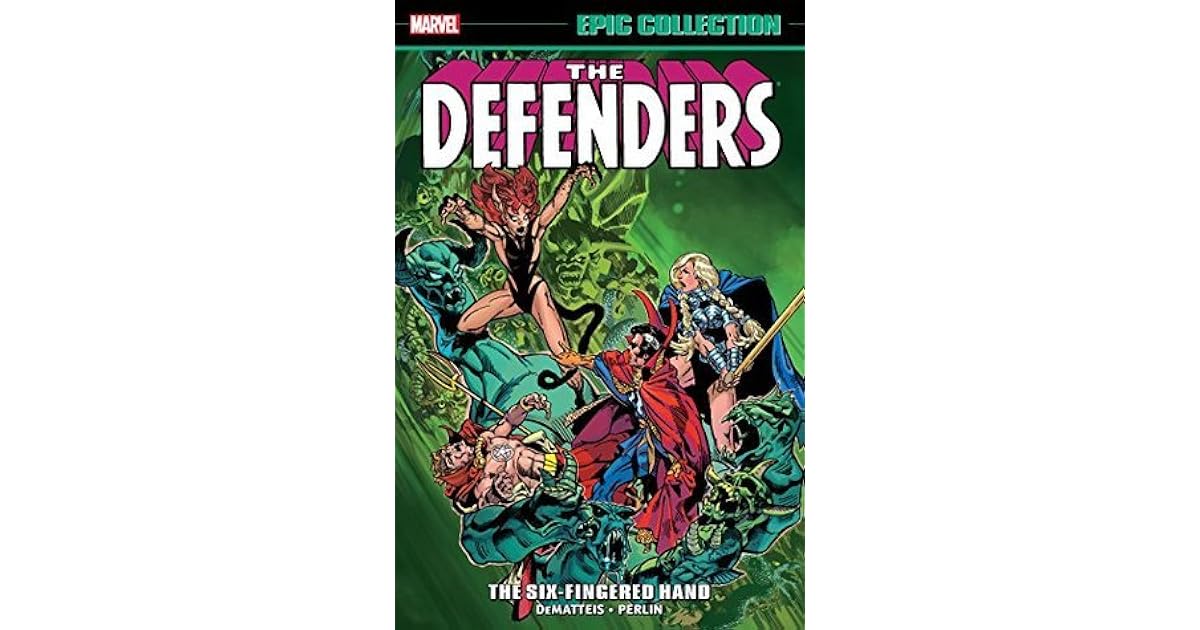 Defenders Epic Collection Vol. 6: The Six-Fingered Hand Saga by J.M ...