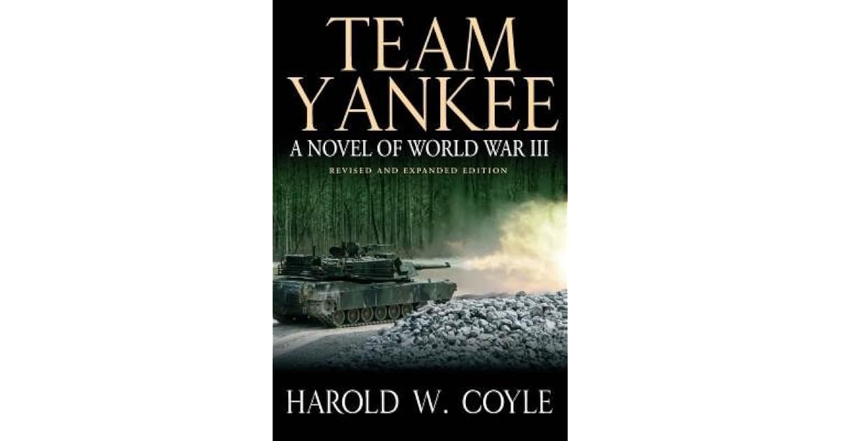 Team Yankee - A Novel of World War III - Revised & Expanded Edition by ...