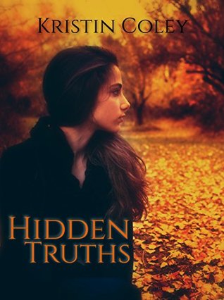 Hidden Truths (The Hidden Series Book 1) by Kristin Coley