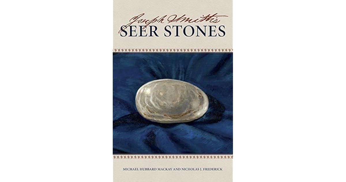 Joseph Smith's Seer Stones by Michael Hubbard MacKay