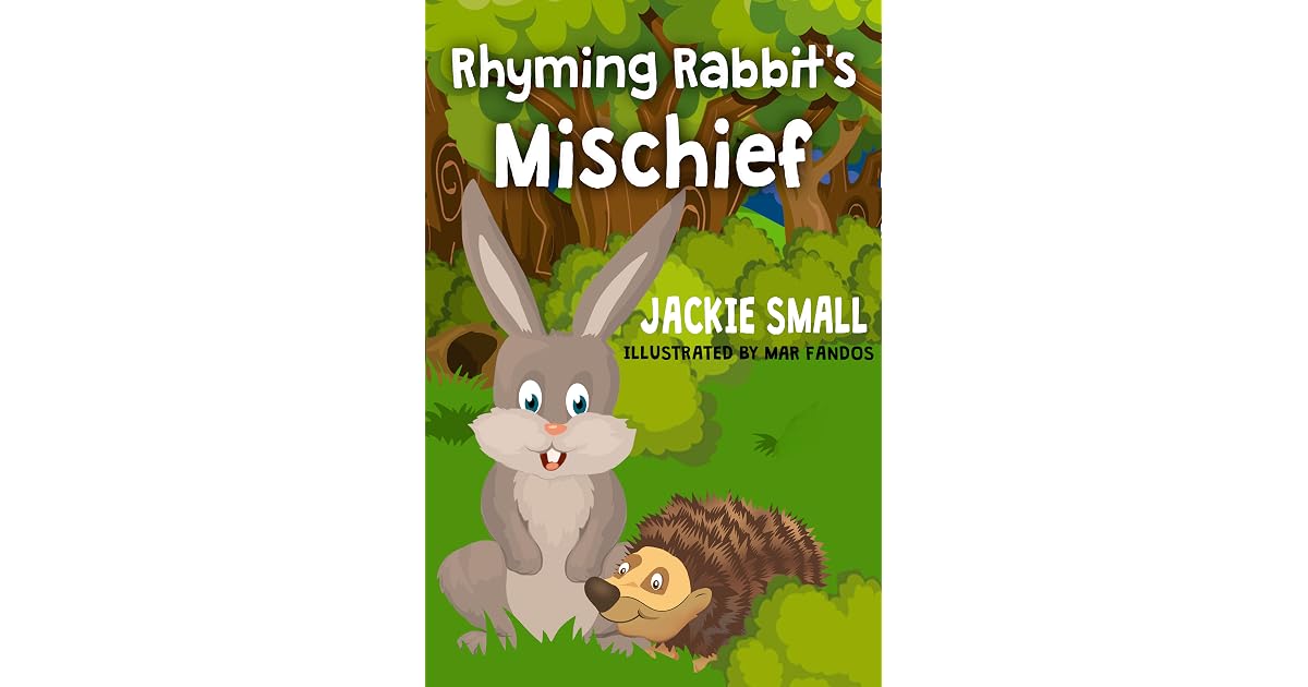 Rhyming Rabbit's Mischief by Jackie Small