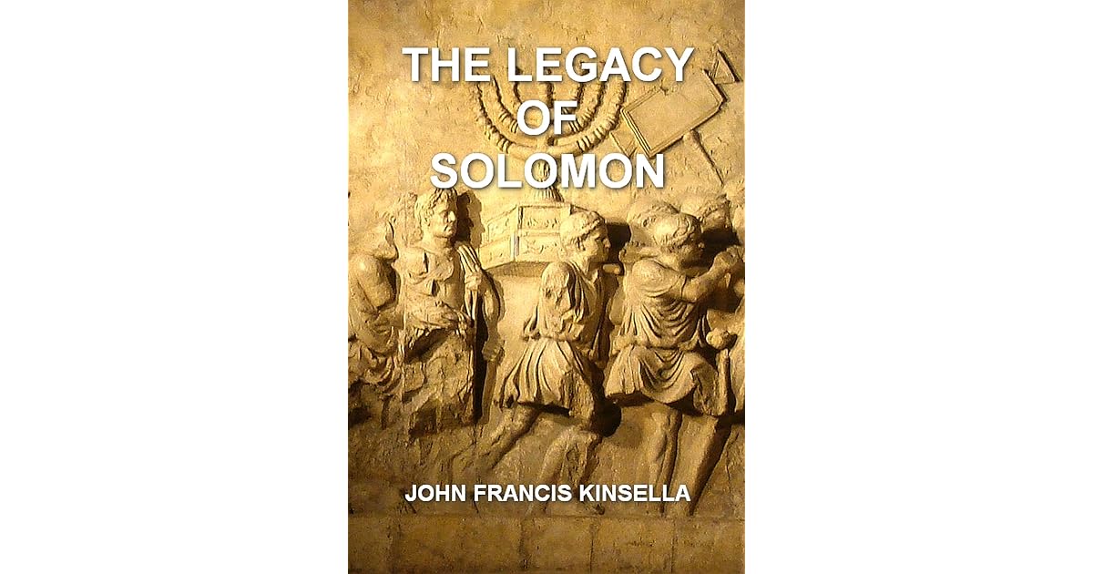 The Legacy of Solomon by John Francis Kinsella