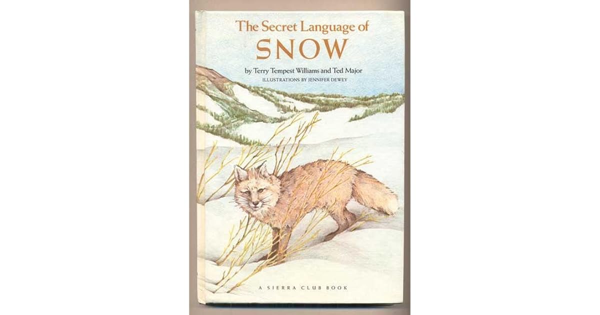 Secret Language of Snow by Terry Tempest Williams