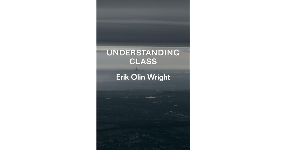 Understanding Class by Erik Olin Wright