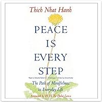 Peace Is Every Step: The Path of Mindfulness in Everyday Life by Thich ...